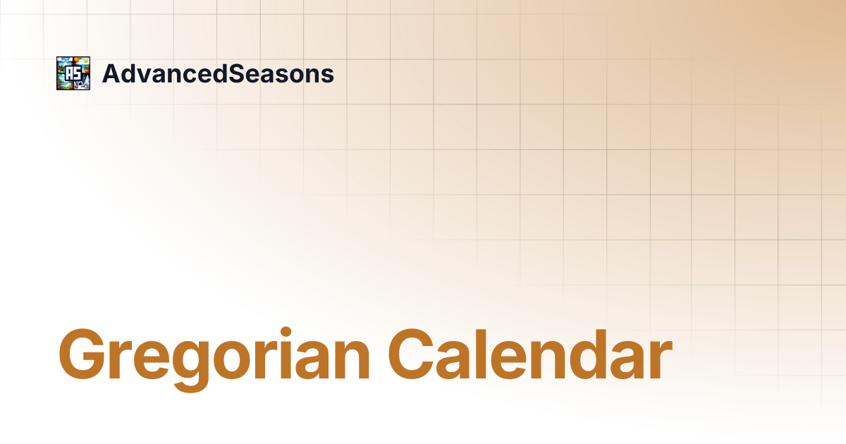 Gregorian Calendar | AdvancedSeasons