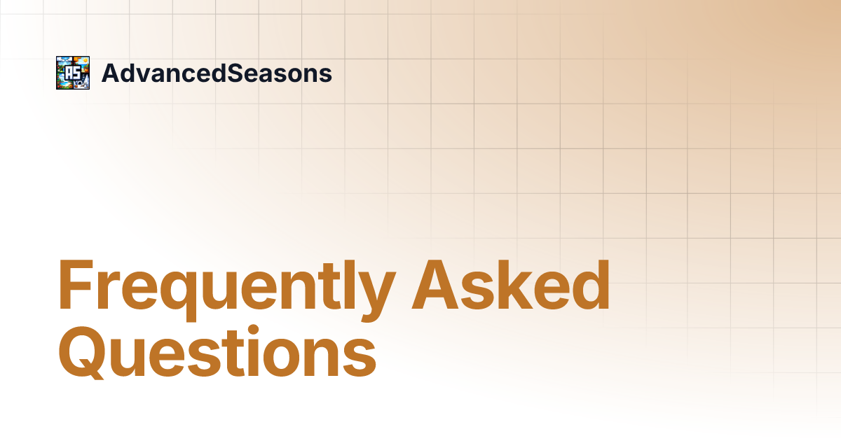 Frequently Asked Questions | AdvancedSeasons