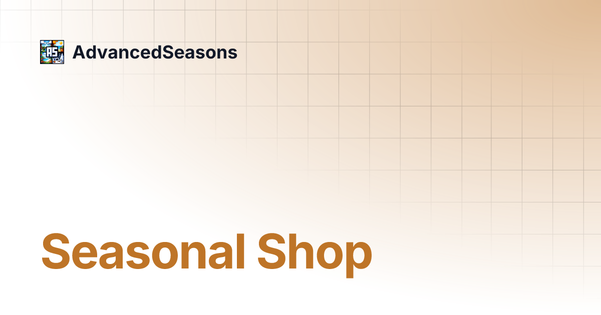 Seasonal Shop | AdvancedSeasons